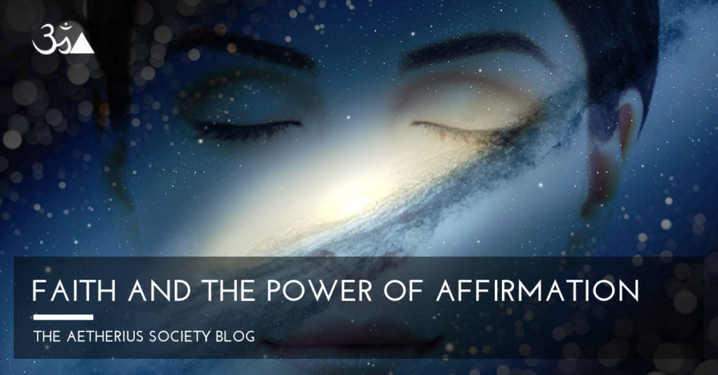 Faith and The Power of Affirmation - The Aetherius Society
