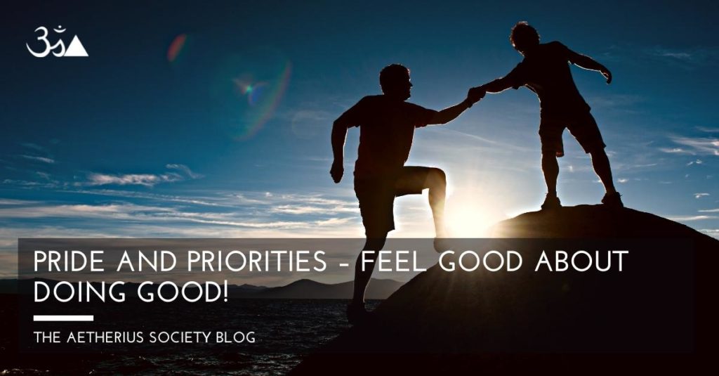 Pride and Priorities – feel good about doing good! - The Aetherius Society