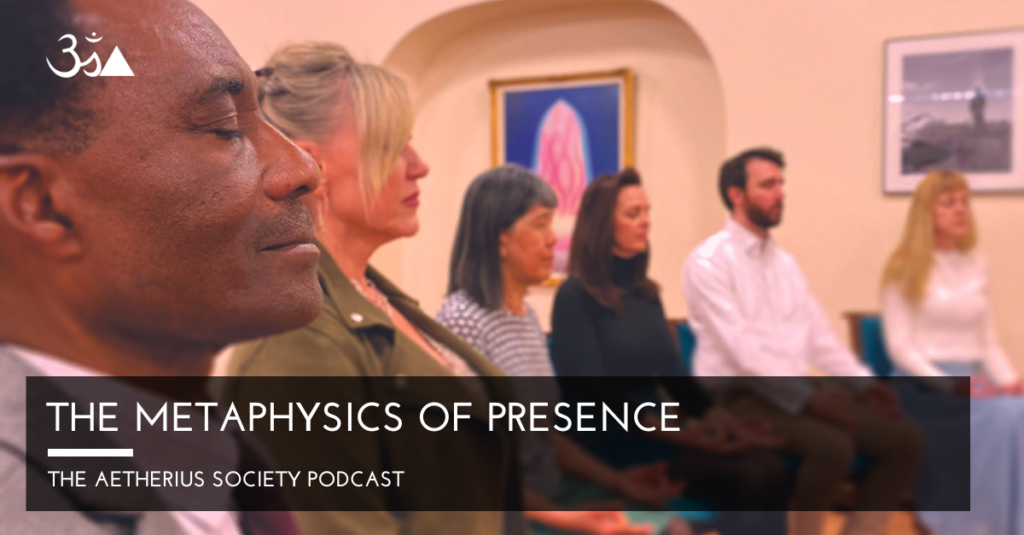 The Metaphysics of Presence - The Aetherius Society